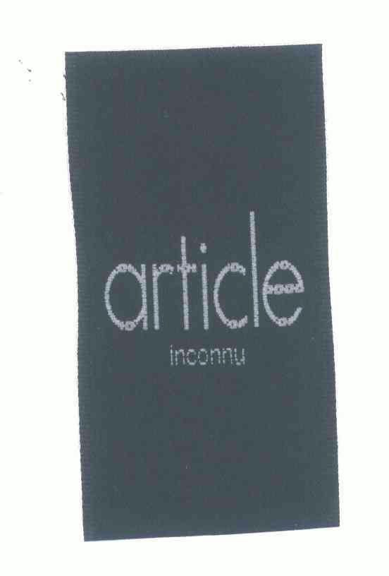 ARTICLE;INCONNU - 商标 - 爱企查