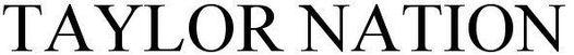 TAYLOR NATION - 商标 - 爱企查