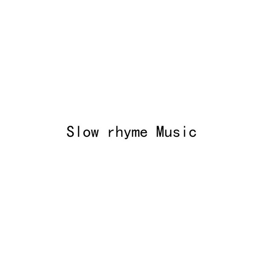 SLOW RHYME MUSIC - 商标 - 爱企查